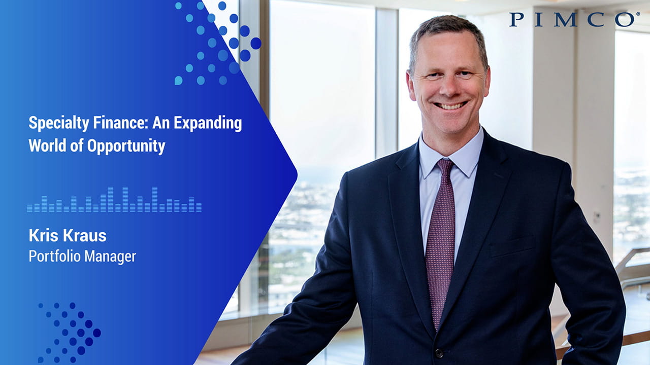 Specialty Finance: An Expanding World of Opportunity (Video) | PIMCO